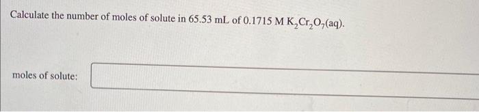 Solved Calculate The Number Of Moles Of Solute In 65 53 Ml