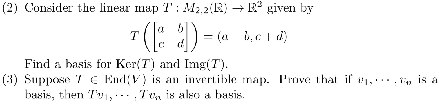 Solved (2) ﻿Consider the linear map T:M2,2(R)→R2 ﻿given | Chegg.com