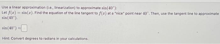 Solved Use a linear approximation (i.e., linearization) to | Chegg.com