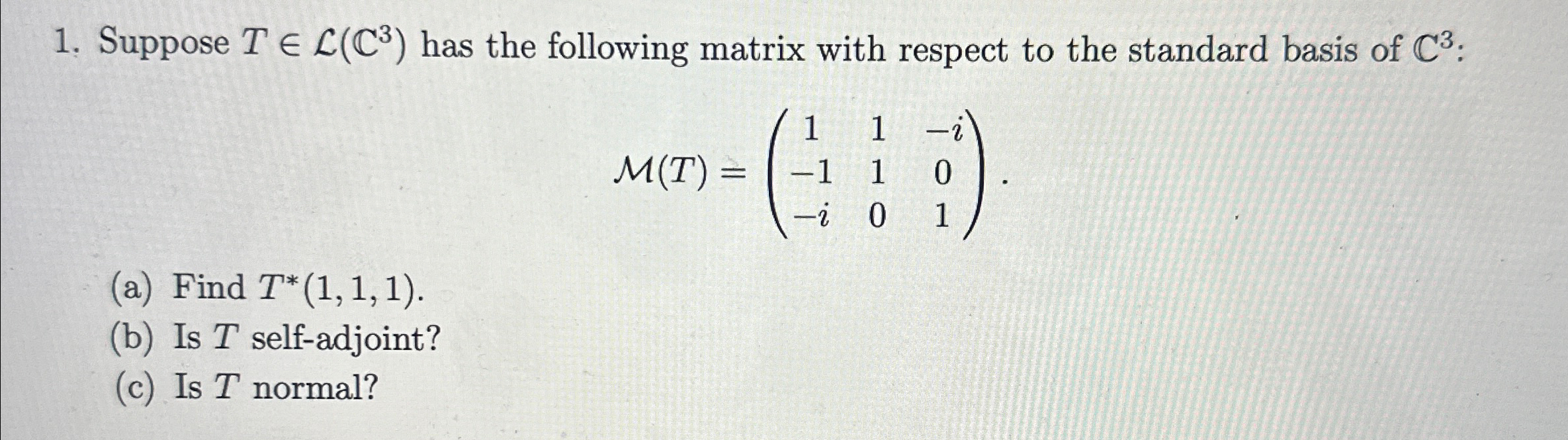 Solved Suppose TinL(C3) ﻿has the following matrix with | Chegg.com