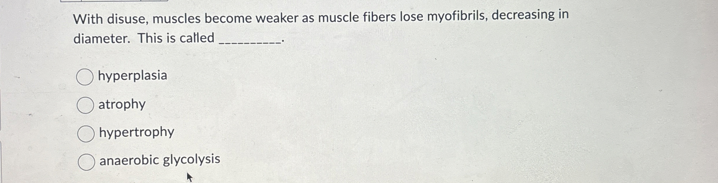 Solved With disuse, muscles become weaker as muscle fibers | Chegg.com