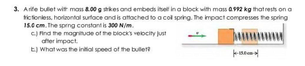 Solved 3. A rife bullet witt mass 8.00 g strikes and embeds | Chegg.com