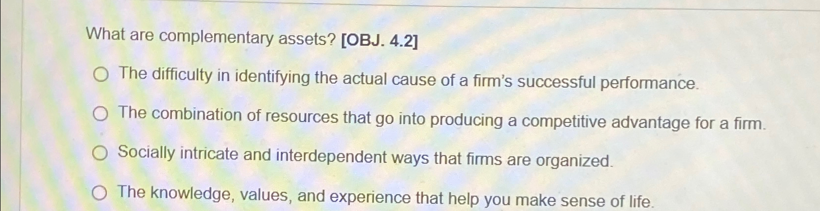 Solved What are complementary assets? [OBJ. 4.2]The | Chegg.com