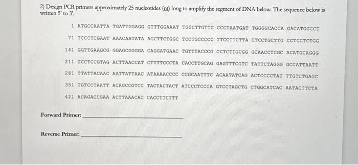 Solved 2) Design PCR primers approximately 25 nucleotides | Chegg.com