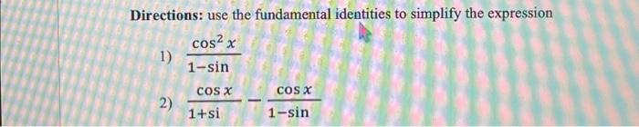 Directions: use the fundamental identities to | Chegg.com