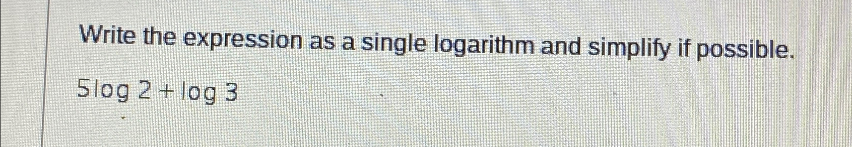 Solved Write the expression as a single logarithm and | Chegg.com