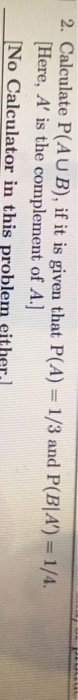 Solved 2. Calculate P(AUB), if it is given that P(A) = 1/3 | Chegg.com