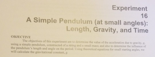 REPORT ON EXPERIMENT 16 A Simple Pendulum (at small | Chegg.com