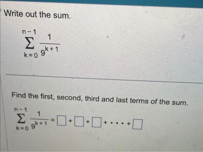 Solved Write out the sum. ∑k=0n−19k+11 Find the first, | Chegg.com