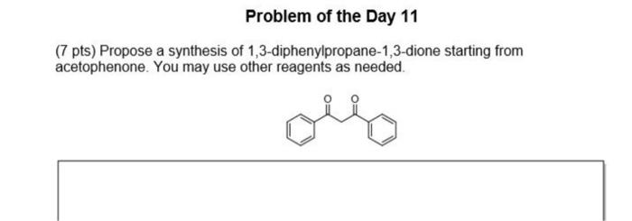 Solved Problem of the Day 11 1,3-diphenylpropane-1,3-dione | Chegg.com