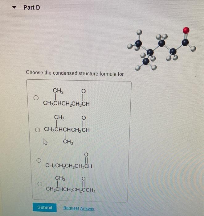 Solved Part D Choose the condensed structure formula for | Chegg.com