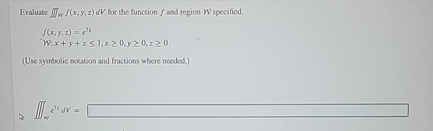 Solved Evaluate ∭Wf(x,y,z)dV ﻿for the function f ﻿and region | Chegg.com