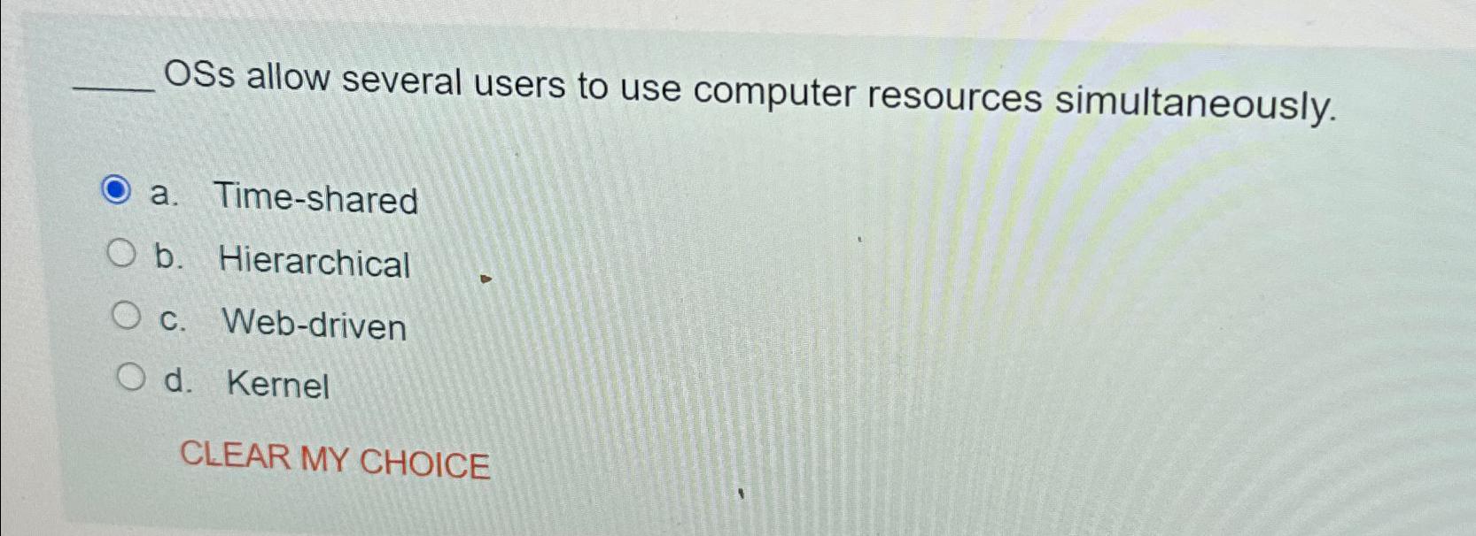 Solved OSs allow several users to use computer resources | Chegg.com