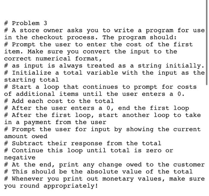Solved \# Problem 3 \# A store owner asks you to write a | Chegg.com