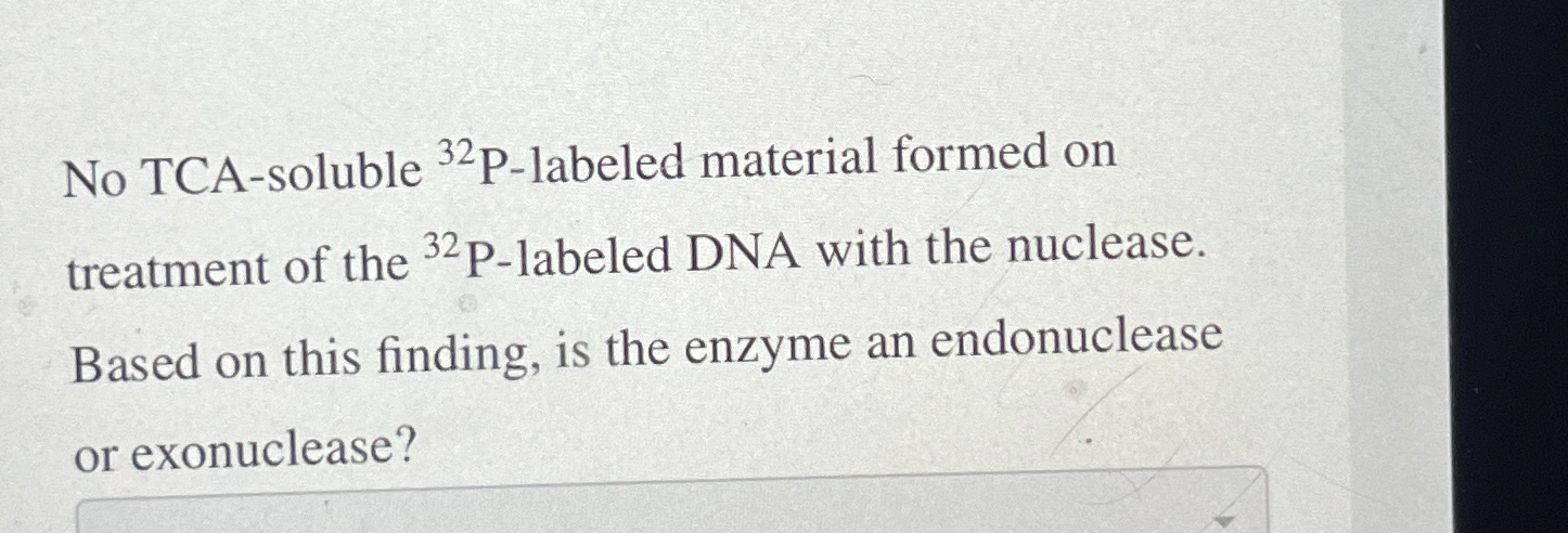 Solved No TCA-soluble ?32P-labeled material formed on | Chegg.com