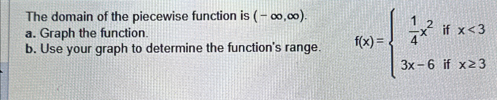 Solved The domain of the piecewise function is (-∞,∞).a. | Chegg.com