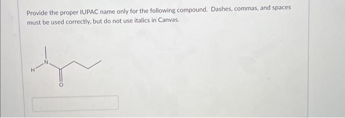 Solved Provide the proper IUPAC name only for the following | Chegg.com