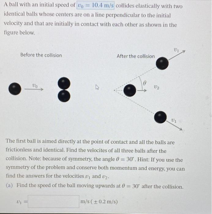 Solved A ball with an initial speed of v0=10.4 m/s collides | Chegg.com