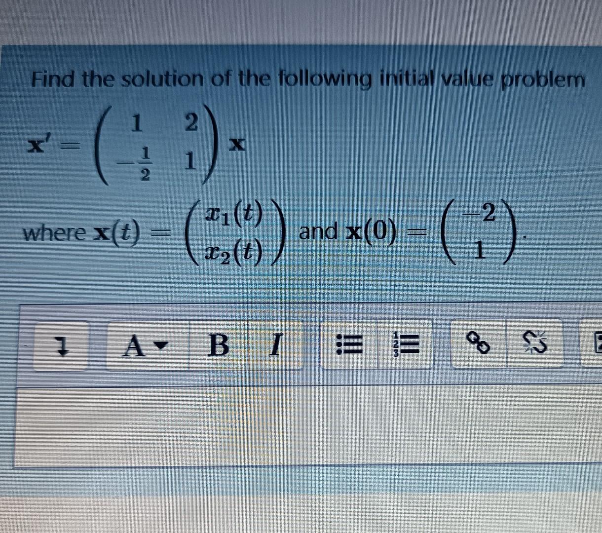 Solved Find the solution of the following initial value | Chegg.com