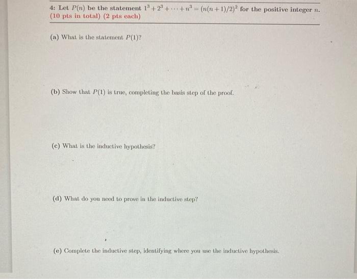 Solved 4: Let P(n) be the statement 13+23+⋯+n3=(n(n+1)/2)2 | Chegg.com