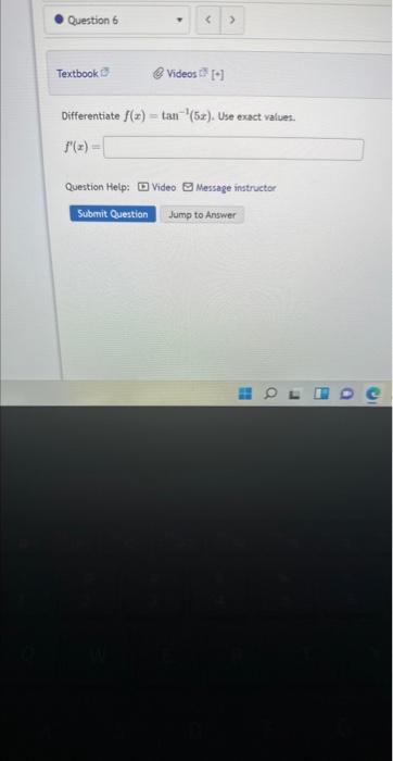 Solved Differentiate f(x)=tan−1(5x). Use exact value f′(x)= | Chegg.com