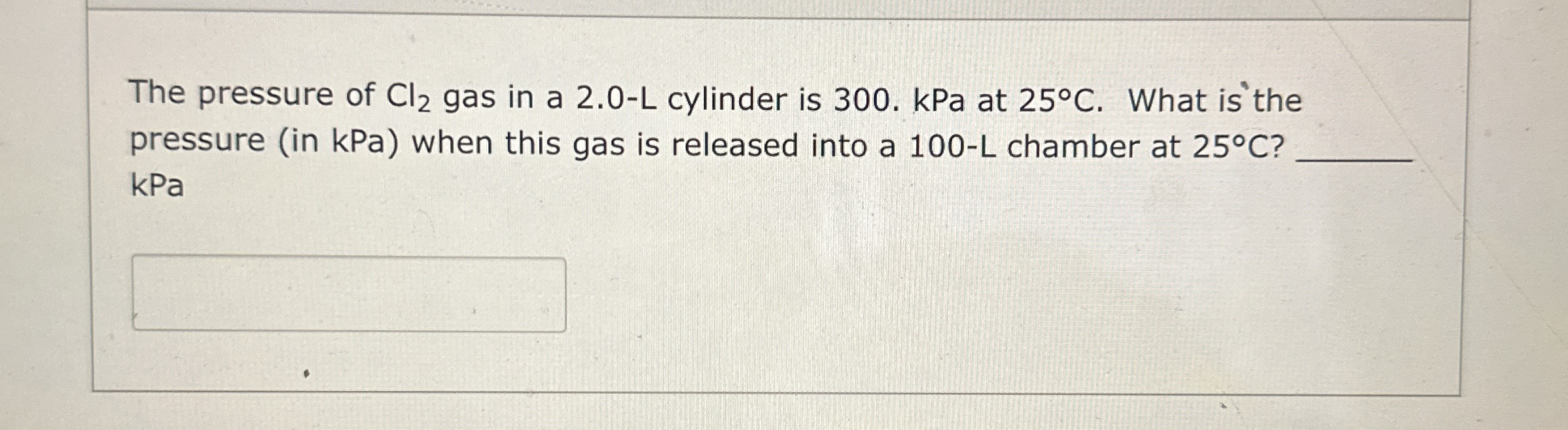 Solved The pressure of Cl2 ﻿gas in a 2.0-L ﻿cylinder is | Chegg.com
