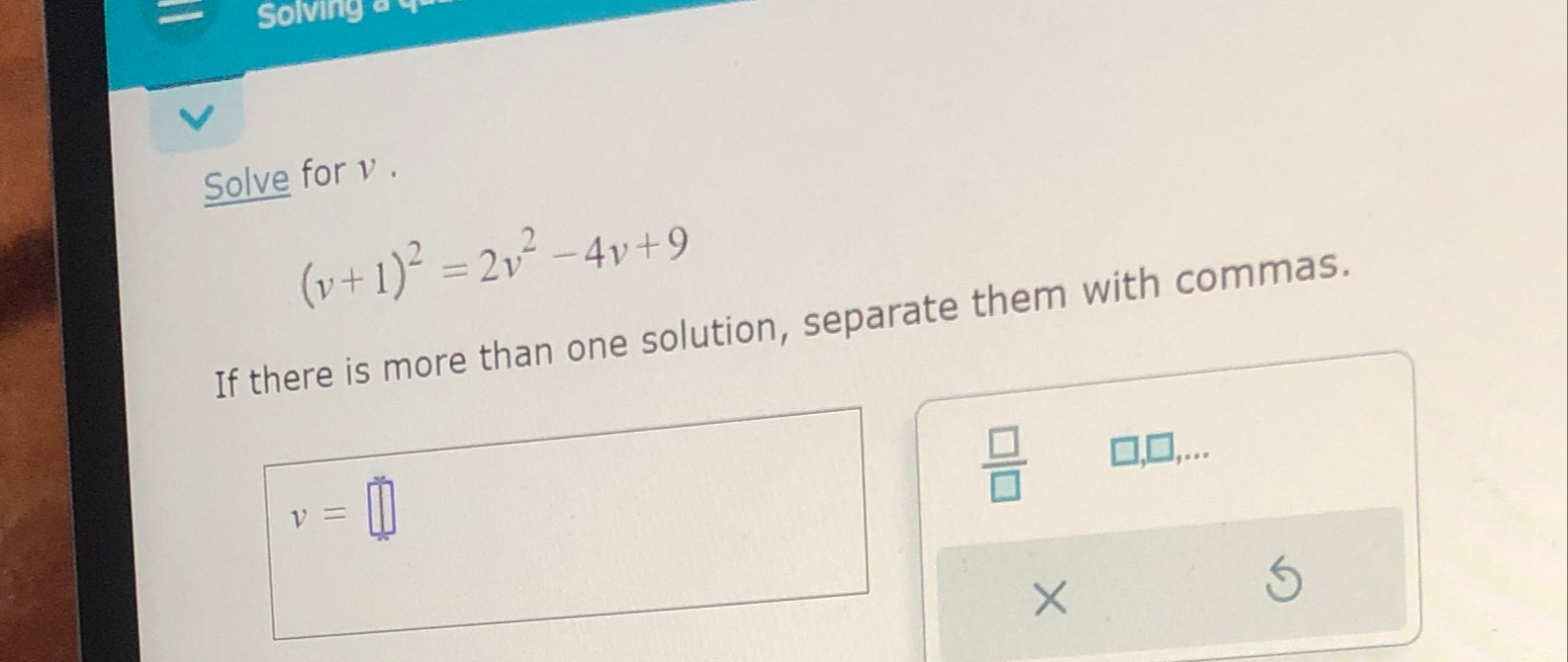Solved Solve for v.(v+1)2=2v2-4v+9If there is more than one | Chegg.com