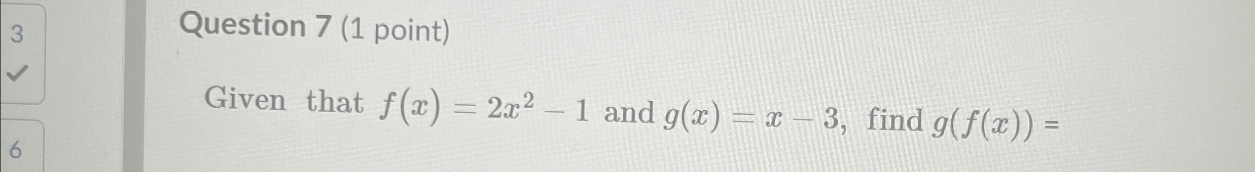 Solved Question 7 (1 ﻿point)Given that f(x)=2x2-1 ﻿and | Chegg.com