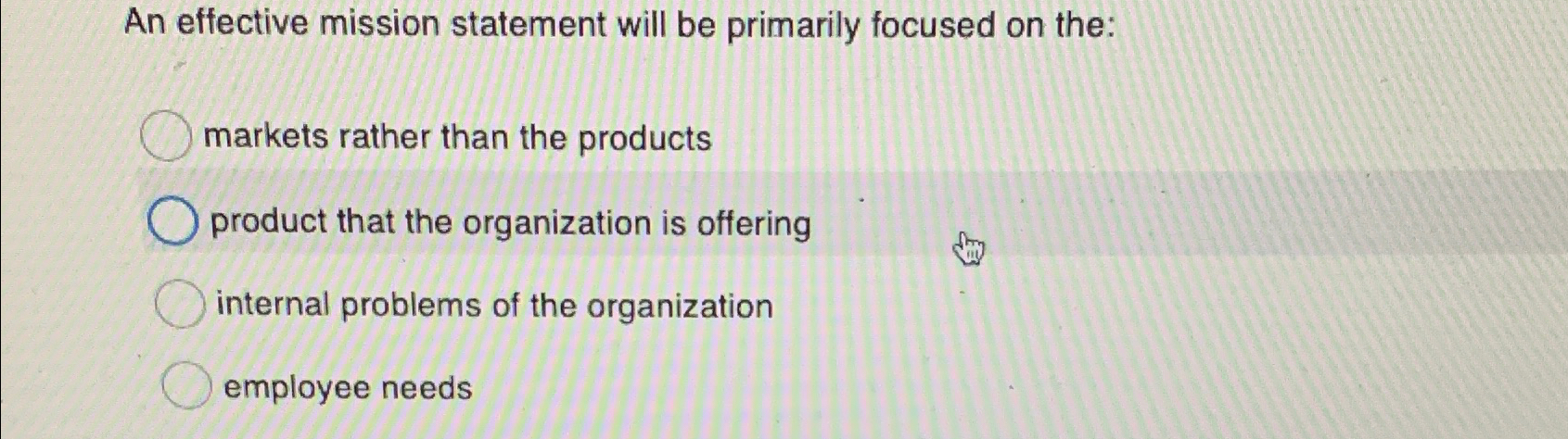 Solved An effective mission statement will be primarily | Chegg.com