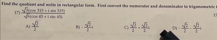 Solved Find the quotient and write in rectangular form. | Chegg.com