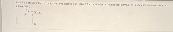 Solved Find the indefinite integral. [Hint: Use some algebra | Chegg.com