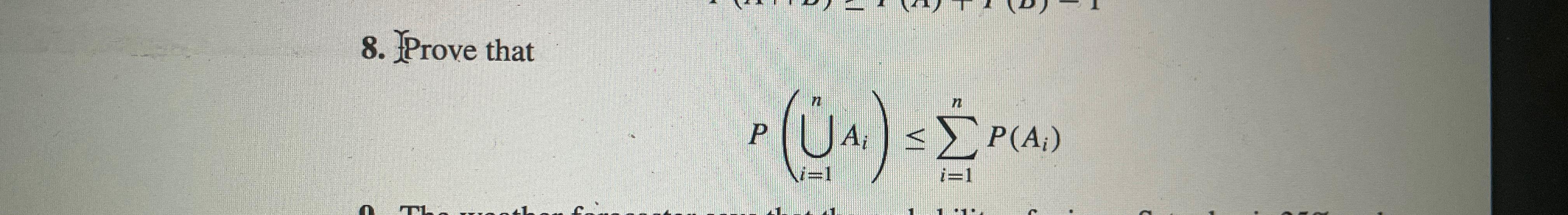 Solved YProve thatP(∪ui=1nAi)≤∑i=1nP(Ai) | Chegg.com