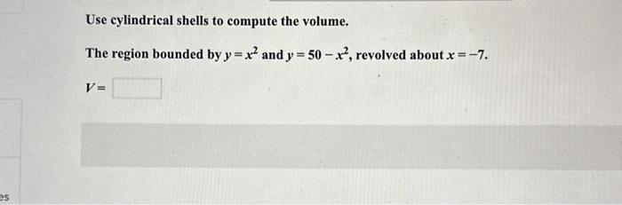 Solved Use cylindrical shells to compute the volume. The | Chegg.com