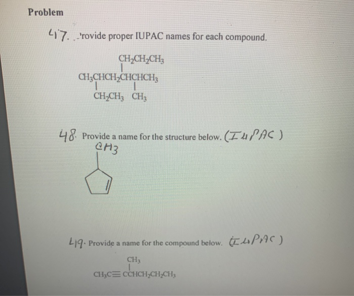 Solved Problem 47. 'rovide proper IUPAC names for each | Chegg.com