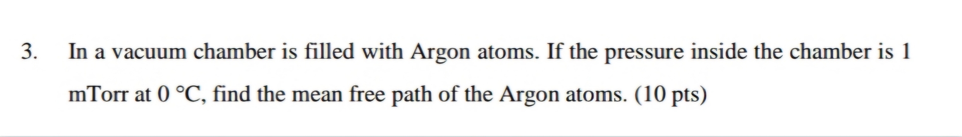 Solved In a vacuum chamber is filled with Argon atoms. If | Chegg.com