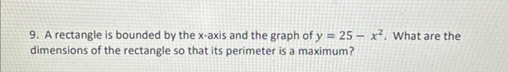 Solved A rectangle is bounded by the x-axis and the graph of | Chegg.com