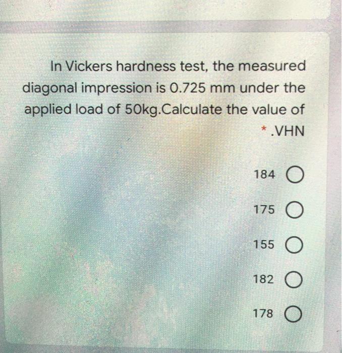 Solved In Vickers hardness test, the measured diagonal | Chegg.com