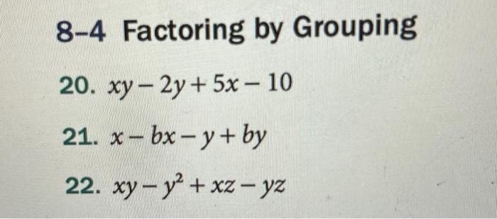 Solved 8−4 Factoring by Grouping 20. xy−2y+5x−10 21. | Chegg.com