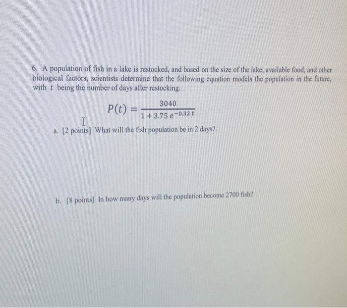 Solved 6. A population of fish in a lake is restocked, and | Chegg.com