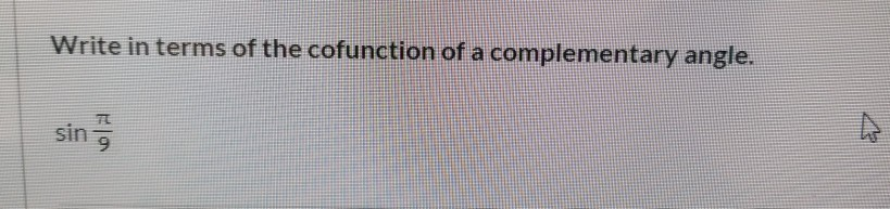 Solved Write in terms of the cofunction of a complementary | Chegg.com