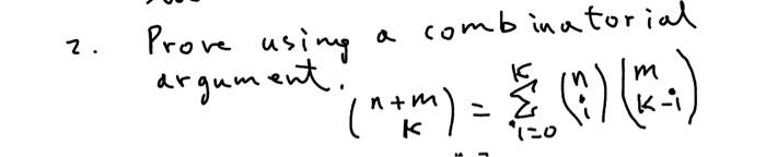 Solved 2. Prove using combinatorial argument. m K in the) - | Chegg.com