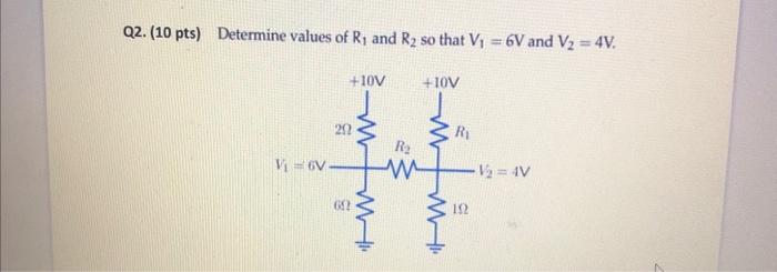 Solved Q2. (10 pts) Determine values of R1 and R2 so that | Chegg.com