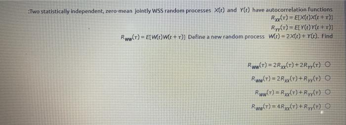 Solved Two statistically independent, zero- mean jointly WSS | Chegg.com