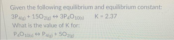 Solved Given the following equilibrium and equilibrium | Chegg.com