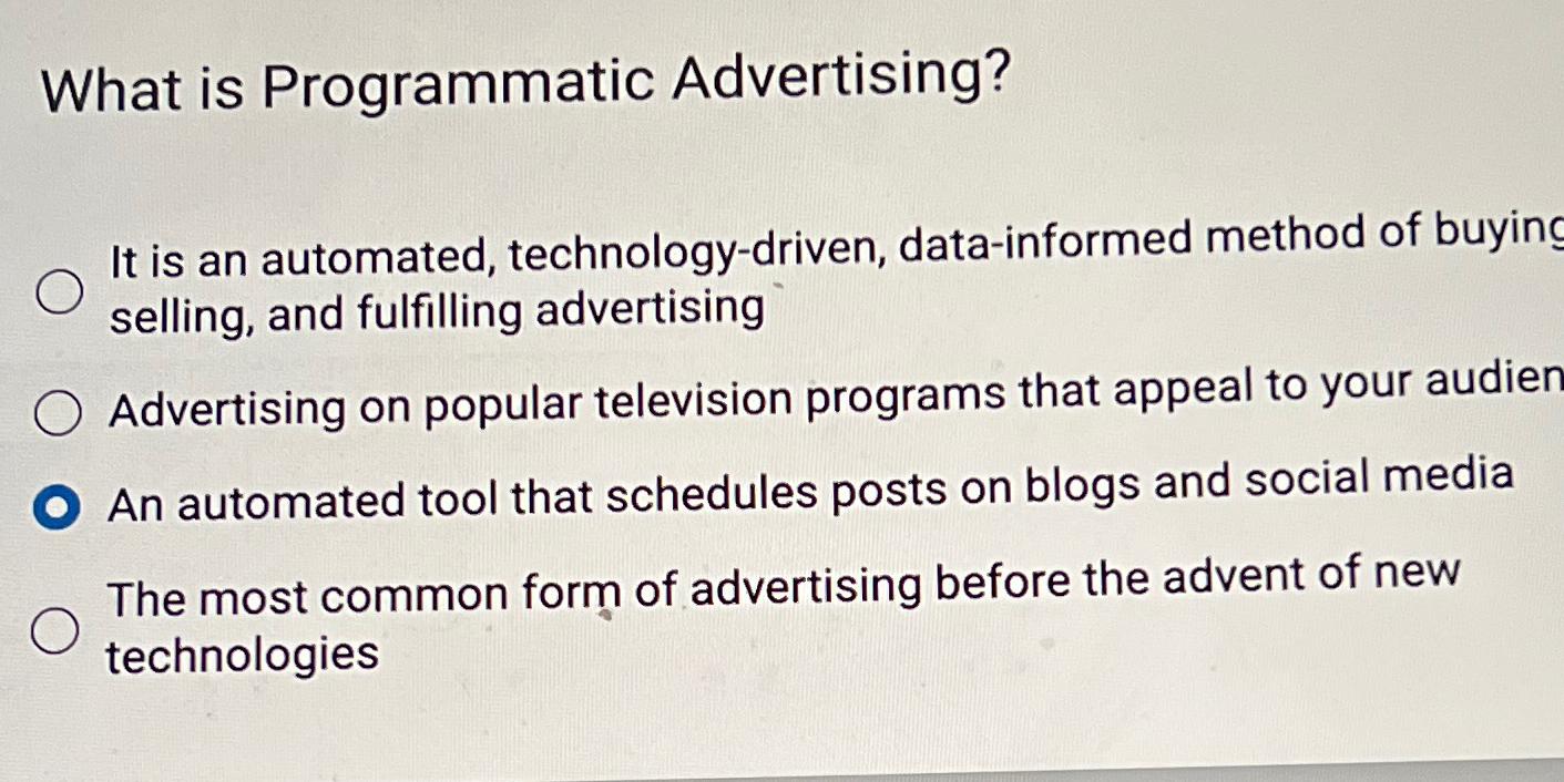 Solved What is Programmatic Advertising?It is an automated, | Chegg.com