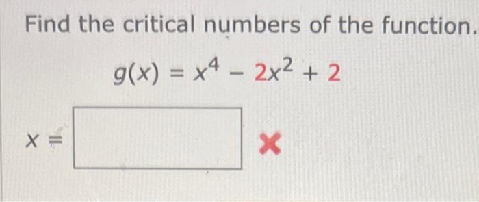 Solved Find the critical numbers of the function. | Chegg.com
