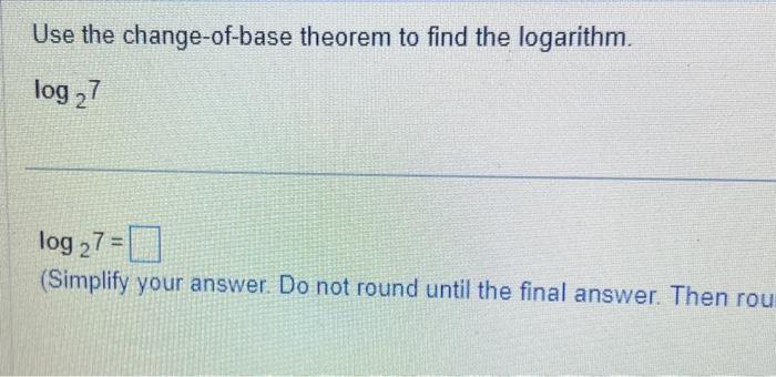 Solved Use the change-of-base theorem to find the logarithm. | Chegg.com
