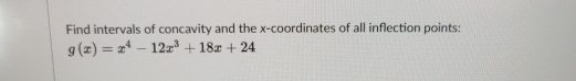 Solved Find intervals of concavity and the x-coordinates of | Chegg.com