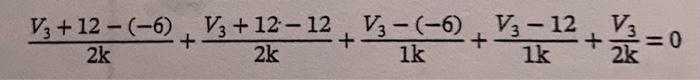Solved 2kV3+12−(−6)+2kV3+12−12+1kV3−(−6)+1kV3−12+2kV3=0 | Chegg.com