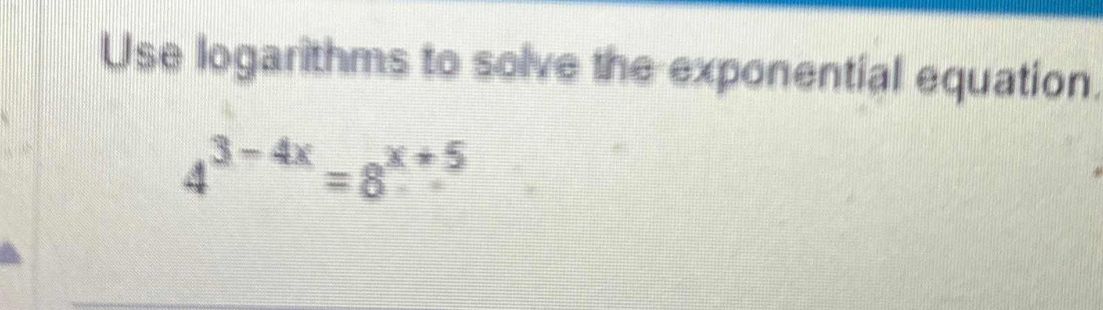 Solved Use logarithms to solve the exponential | Chegg.com
